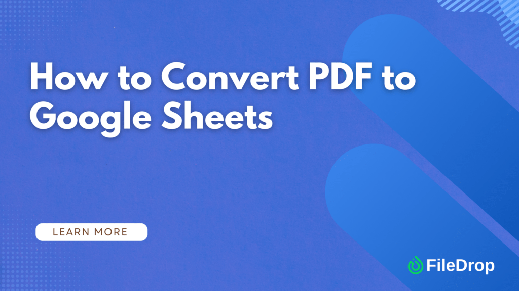 Convert PDF To Google Sheets Free 3 Quick Methods FileDrop